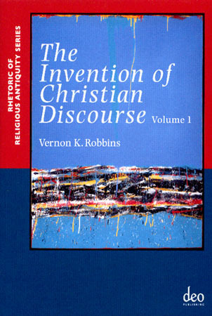 The Invention of Christian Discourse by Vernon K. Robbins | Goodreads