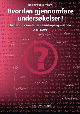 Hvordan gjennomføre undersøkelser? by Dag Ingvar Jacobsen | Goodreads