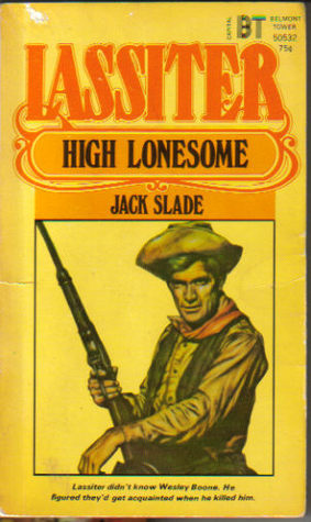 High Lonesome (Lassiter, #6) by Jack Slade | Goodreads