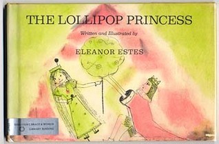 The Lollipop Princess by Eleanor Estes | Goodreads