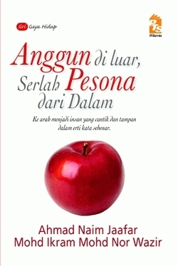 Anggun di luar, Serlah Pesona dari Dalam by Ahmad Naim Jaafar, Mohd ...