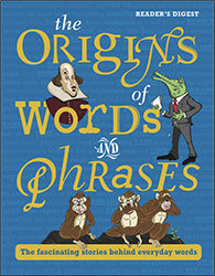 The Origins of Words and Phrases : The Fascinating Stories Behind ...