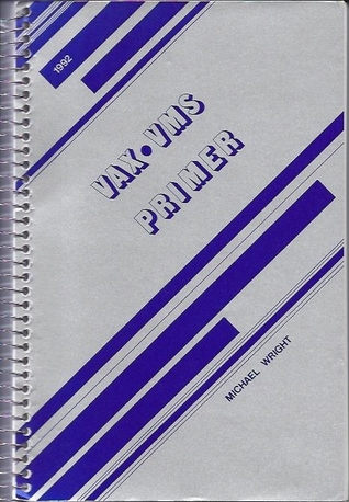 VAX/VMS Primer by Michael Wright | Goodreads