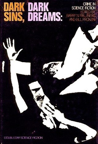 Dark Sins, Dark Dreams: Crime in Science Fiction by Barry N. Malzberg ...
