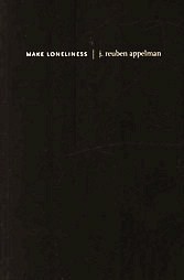 Make Loneliness by J. Reuben Appelman | Goodreads