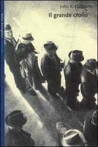 Il grande crollo by John Kenneth Galbraith | Goodreads