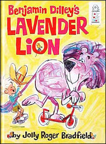 Benjamin Dilley's Lavender Lion by Jolly Roger Bradfield | Goodreads