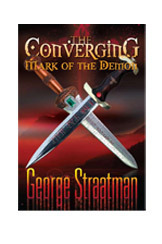 Mark of the Demon (The Converging Trilogy #2) by George Straatman ...