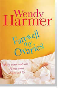 Farewell My Ovaries by Wendy Harmer | Goodreads