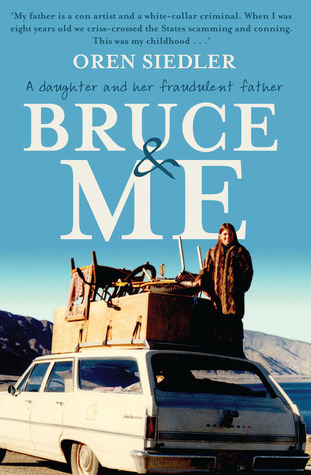 Bruce & Me: A Daughter and Her Fraudulent Father by Oren Siedler ...
