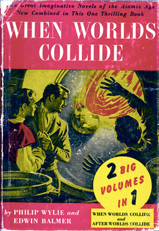 When Worlds Collide / After Worlds Collide by Philip Wylie | Goodreads