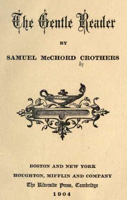 The Gentle Reader by Samuel McChord Crothers | Goodreads