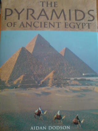 The Pyramids of Ancient Egypt by Aidan Dodson | Goodreads