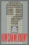 How Can We Know? by A.N. Wilson | Goodreads