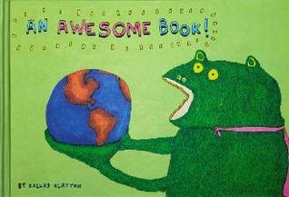An Awesome Book! by Dallas Clayton | Goodreads