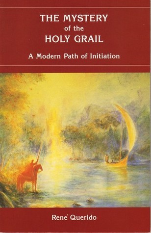 The Mystery of the Holy Grail: A Modern Path of Initiation by Rene M ...