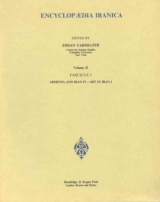 Encyclopaedia Iranica: v. 2 Fascicle 5 Armenia and Iran IV - Art in ...