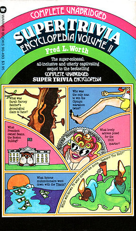 Complete Unabridged Super Trivia Encyclopedia, Volume II by Fred L ...