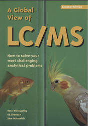 A Global View of Lc/MS: How to Solve Your Most Challenging Analytical ...