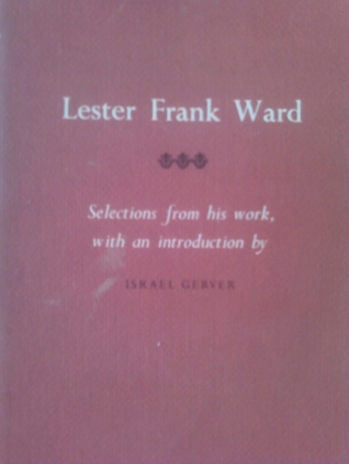 Selections from His Work by Lester Frank Ward | Goodreads