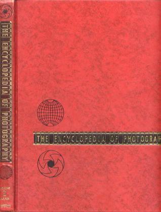 The Encyclopedia of Photography Volume One A-APEX by Willard D. Morgan ...