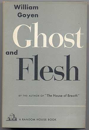 Ghost and Flesh by William Goyen | Goodreads