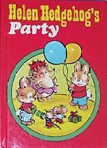 Helen Hedgehog's Party by Wendy Wilkin | Goodreads
