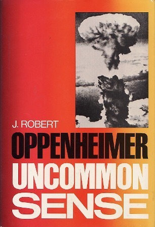 Uncommon Sense by J. Robert Oppenheimer | Goodreads