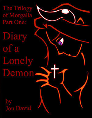 Diary of a Lonely Demon (Trilogy of Morgalla #1) by Jon David | Goodreads