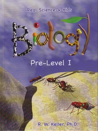 Biology, Pre-Level 1 (Real Science-4-Kids) by Rebecca W. Keller | Goodreads
