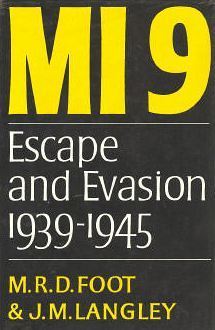 MI9: The British Secret Service That Fostered Escape and Evasion 1939 ...