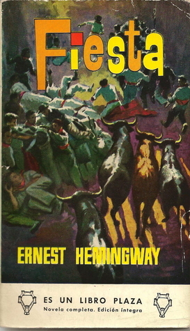 Fiesta by Ernest Hemingway | Goodreads