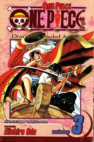 One Piece, Vol. 3: Don't Get Fooled Again by Eiichiro Oda | Goodreads