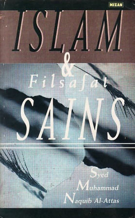 Islam dan Filsafat Sains by Syed Muhammad Naquib al-Attas | Goodreads