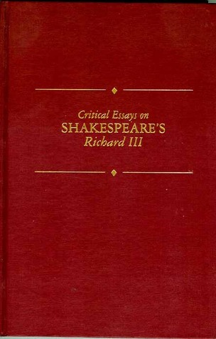 Collected Essays on Shakespeare's Richard III by Hugh M. Richmond ...