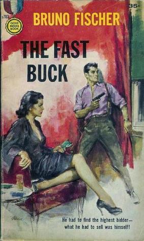 The Fast Buck by Bruno Fischer | Goodreads