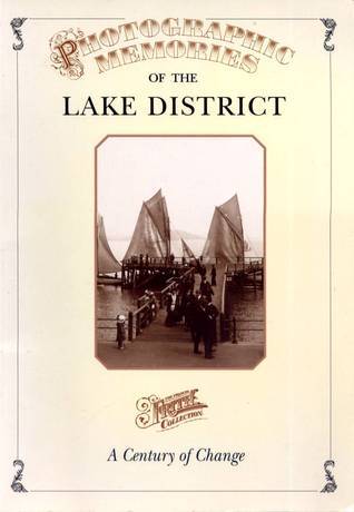 Photographic Memories of the Lake District by Francis Frith | Goodreads