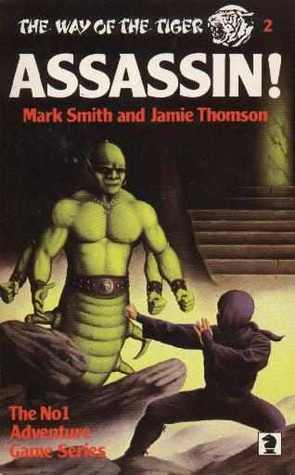 Assassin! (The Way of the Tiger, #2) by Mark Smith | Goodreads