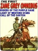 The First Zane Grey Omnibus by Zane Grey | Goodreads