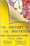 The History of The Invitation: New and Selected Poems 1963-2000 by Tony ...