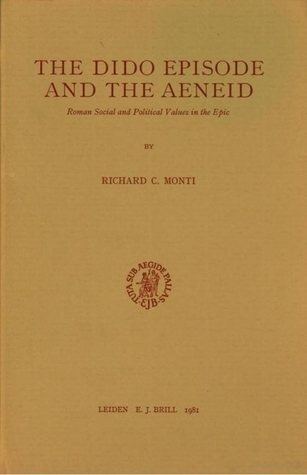 The Dido Episode and the Aeneid: Roman Social and Political Values in ...