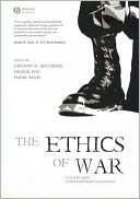 The Ethics of War: Classic and Contemporary Readings by Gregory M ...