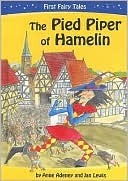 The Pied Piper of Hamelin (First Fairy Tales) by Anne Adeney | Goodreads