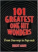 101 Greatest One Hit Wonders by Brent Mann | Goodreads