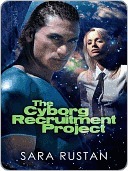 The Cyborg Recruitment Project by Sara Rustan | Goodreads