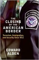 The Closing of the American Border: Terrorism, Immigration, and ...