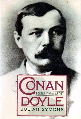 Conan Doyle: Portrait of an Artist by Julian Symons | Goodreads