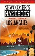 Newcomer's Handbook for Moving to and Living in Los Angeles: Including ...