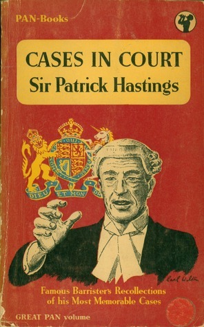 Cases in Court by Patrick Hastings | Goodreads