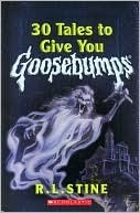 30 Tales to Give You Goosebumps by R.L. Stine | Goodreads